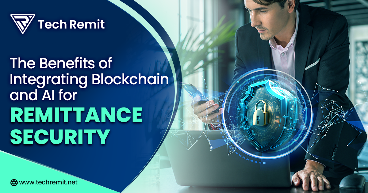 The Benefits of Integrating Blockchain and AI for Remittance Security