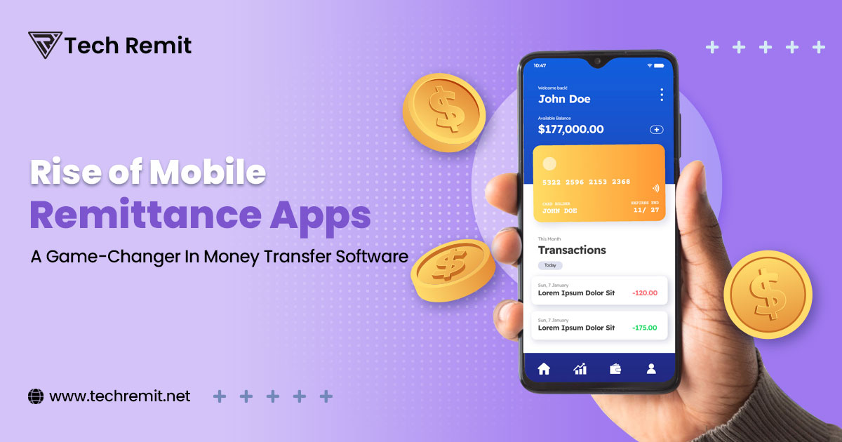 Rise of Mobile Remittance Apps: Game-Changers in Money Transfer
