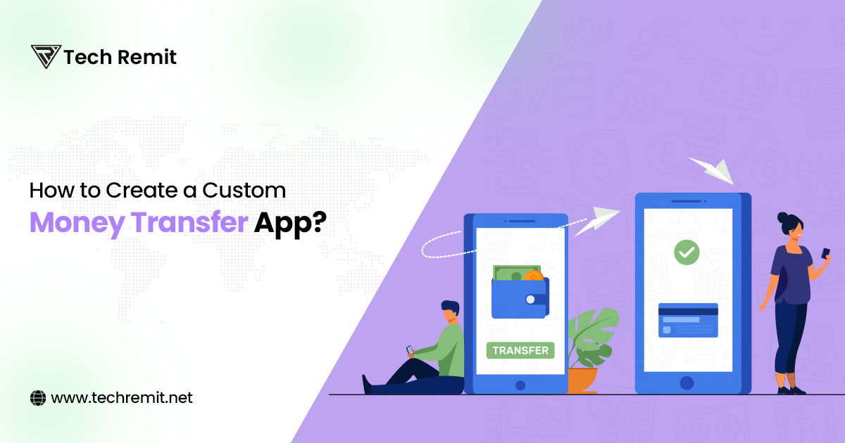 How to Create a Custom Money Transfer App
